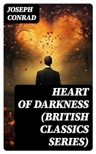 Heart of Darkness (British Classics Series): Including Author's Memoirs ...