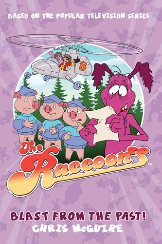 The Raccoons: Blast from the Past by Chris McGuire | Goodreads