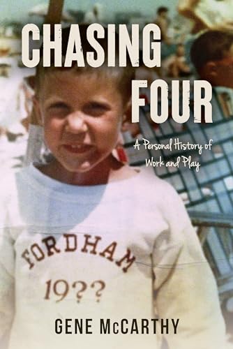CHASING FOUR: A Personal History of Work and Play by Gene McCarthy ...