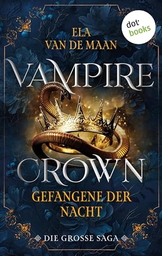 Vampire Crown - Gefangene der Nacht: Die große Saga 1 | Drei eBooks in ...