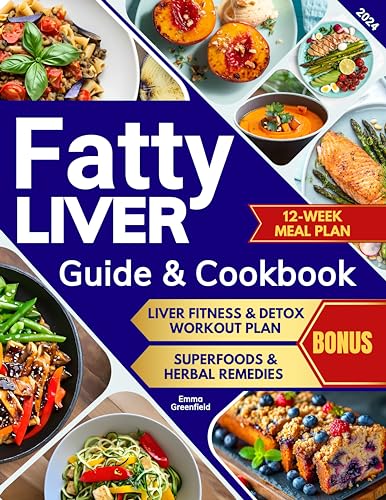 FATTY LIVER GUIDE AND COOKBOOK: Restore Your Liver Health, Achieve Fat ...