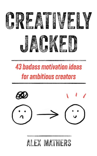 Creatively Jacked: 43 badass motivation ideas for ambitious creators by ...