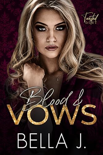 Blood and Vows (A Twisted Duet, #2) by Bella J. | Goodreads