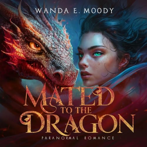 Mated To The Dragon: (Royal Mates Saga, Book 1) by Wanda E. Moody ...