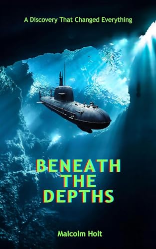 Beneath the Depths by Malcolm Holt | Goodreads