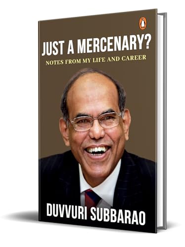 Just a Mercenary: Notes from My Life and Career by Duvvuri Subbarao ...
