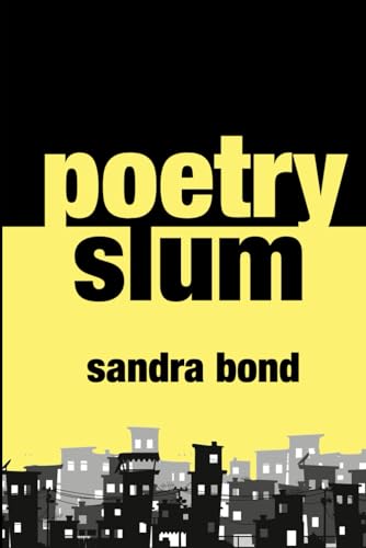 Poetry Slum by Sandra Bond | Goodreads