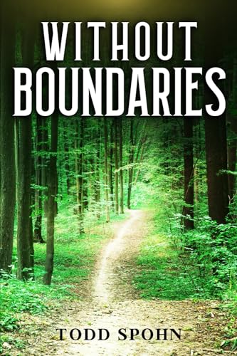 WITHOUT BOUNDARIES by Todd Spohn | Goodreads