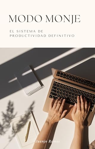 Modo Monje: el sistema de productividad definitivo by Juanjo Ramos ...