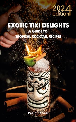 Exotic Tiki Cocktails: A Contemporary Bartender's Handbook - Embark on ...
