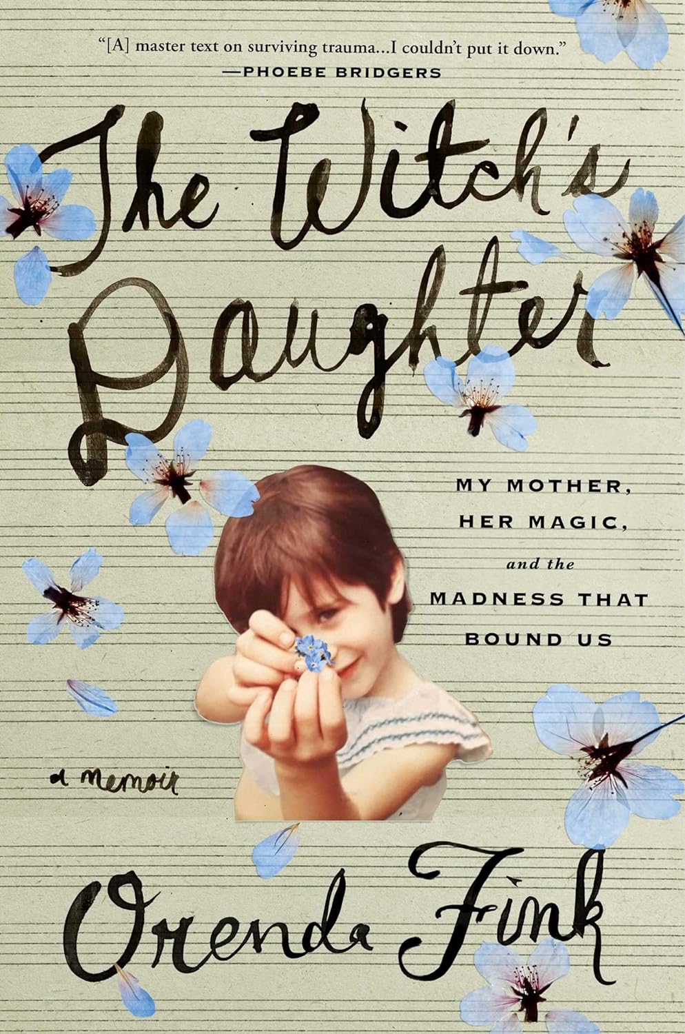 The Witch's Daughter: My Mother, Her Magic, and the Madness that Bound ...