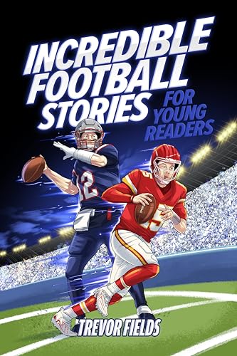 Incredible Football Stories for Young Readers: 15 Inspirational Tales ...