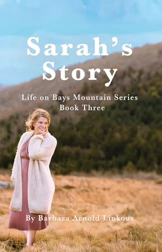 Sarah's Story (Life on Bays Mountain #3) by Barbara Arnold Linkous ...