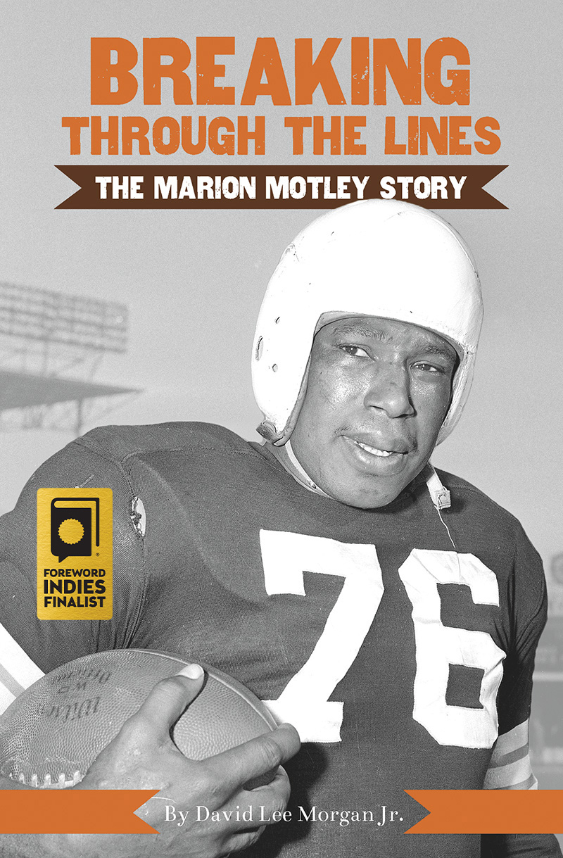 Breaking Through the Lines: The Marion Motley Story by David Lee Morgan ...