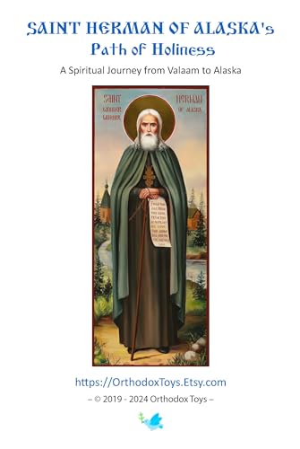 The North Star of Orthodoxy: Saint Herman of Alaska's Path of Holiness ...