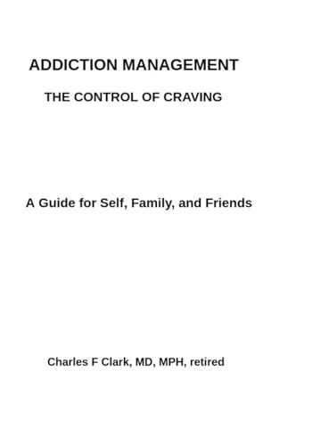 Addiction Management The Control of Craving: A guide for Self, Family ...