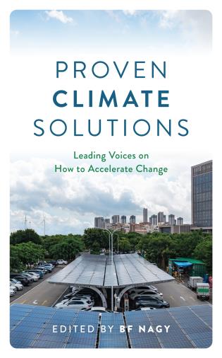 Proven Climate Solutions: Leading Voices on How to Accelerate Change by ...
