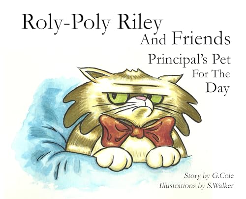 Roly-Poly Riley And Friends - Principal's Pet For The Day by Greta Cole ...