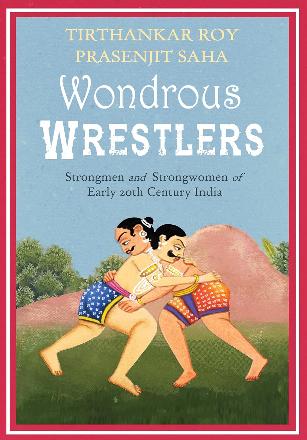 Wondrous Wrestlers by Tirthankar Roy | Goodreads