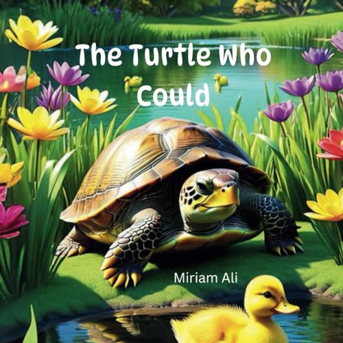 The Turtle Who Could by Miriam Ali | Goodreads