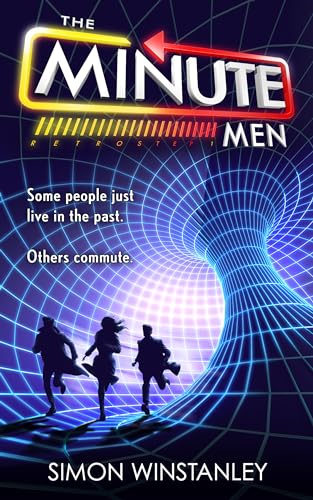 The Minute Men: Retrostep 1 by Simon Winstanley | Goodreads
