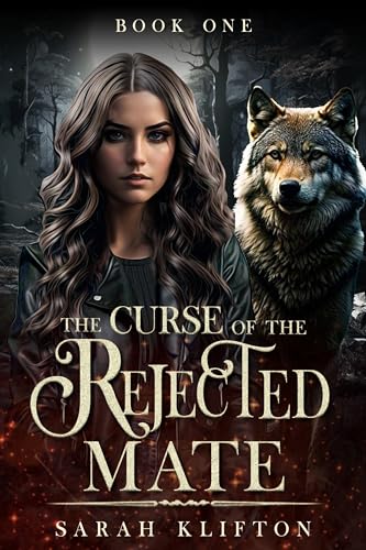 The Curse of The Rejected Mate: Book One by Sarah Klifton | Goodreads