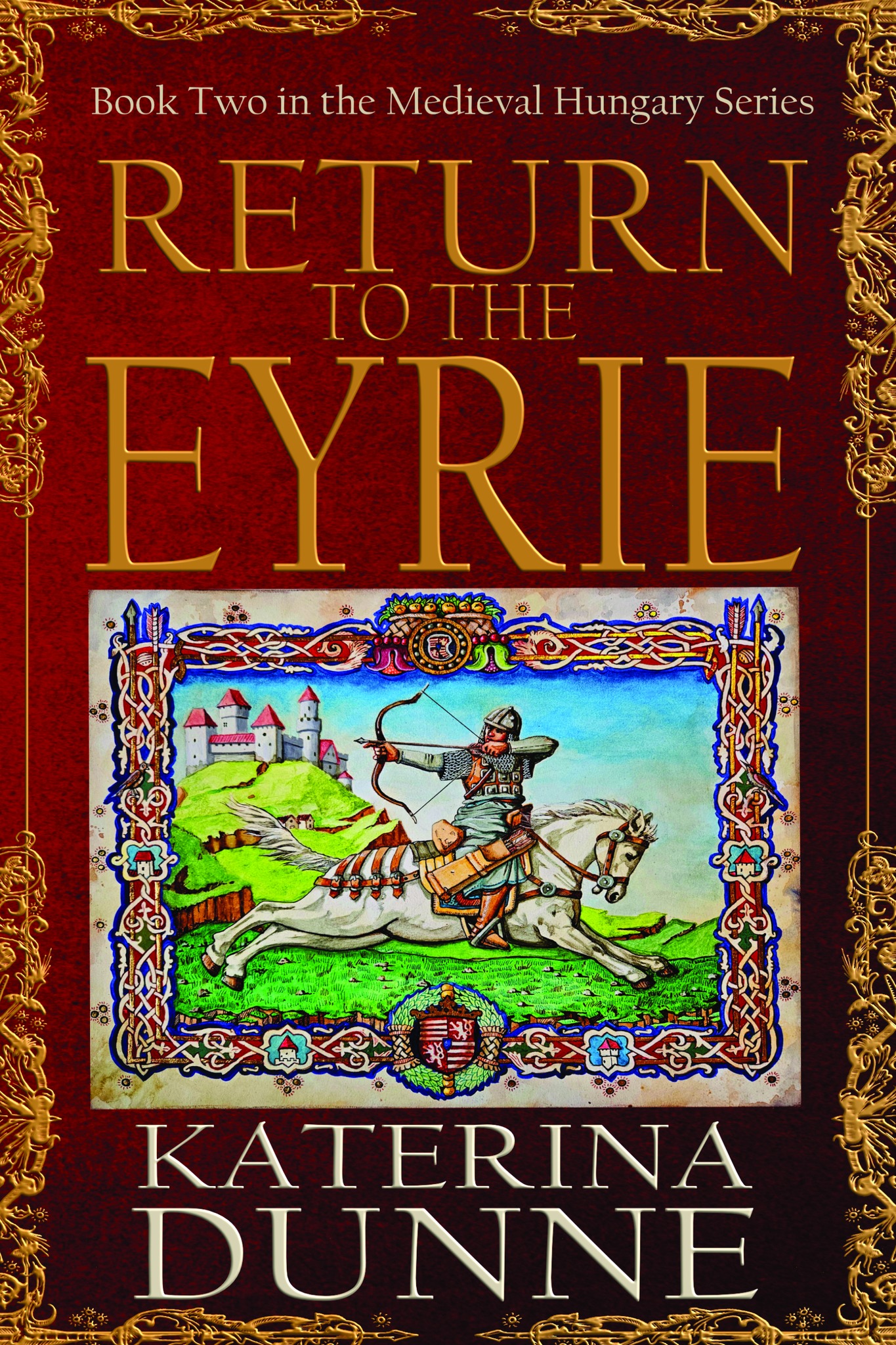Return to the Eyrie: The Medieval Hungary Series - Book Two by Katerina ...