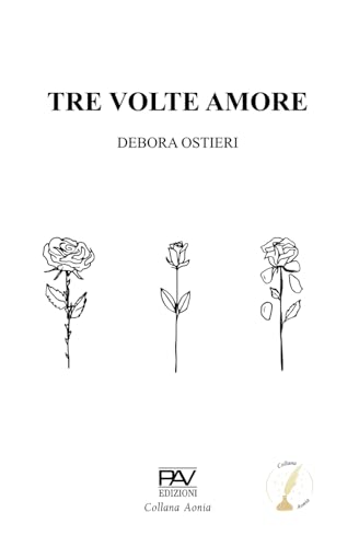 TRE VOLTE AMORE (Italian Edition) by PAV edizioni editore | Goodreads