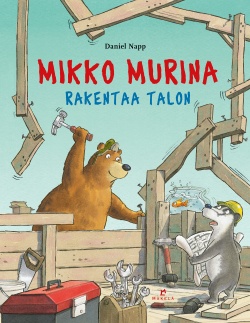Mikko Murina rakentaa talon by Daniel Napp | Goodreads