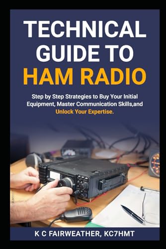 Technical Guide to Ham Radio: Step by Step strategies to buy your ...