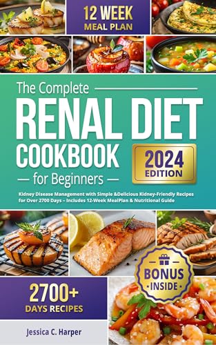 The Complete Renal Diet Cookbook for Beginners: Kidney Disease Management with Simple ...
