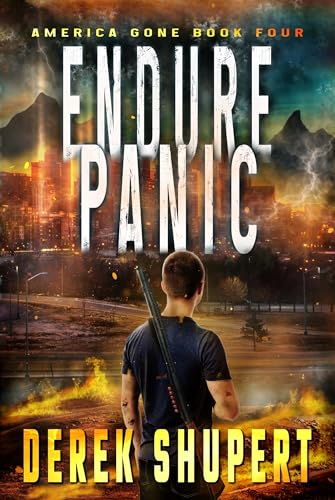 Endure Panic: A Post-Apocalyptic EMP/CME Survival Thriller by Derek Shupert | Goodreads