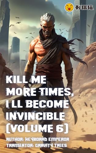 Kill Me More Times, I’ll Become Invincible by Keyboard Emperor | Goodreads