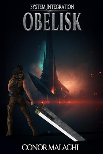 Obelisk - System Integration, Book One by Conor Malachi | Goodreads