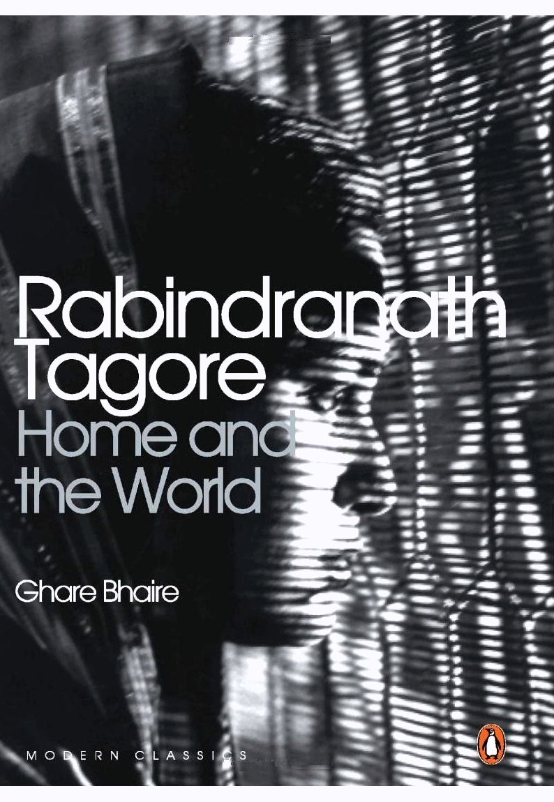 Home and the World: Ghare Bhaire by Rabindranath Tagore | Goodreads