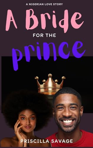 A Bride For The Prince: A Forbidden Romance by Priscilla Savage | Goodreads