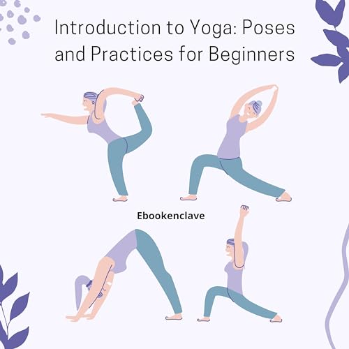 Introduction to Yoga: Poses and Practices for Beginners by Mohd Anas ...