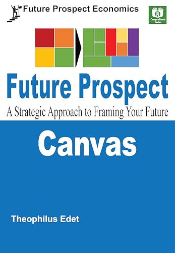 Future Prospect Canvas: A Strategic Approach to Framing Your Future by ...