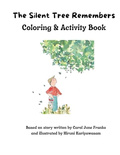 The Silent Tree Remembers Coloring & Activity Book by Carol June Franks ...