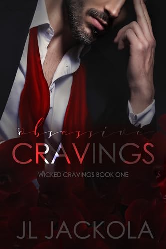 Obsessive Cravings (Wicked Cravings Book 1) by J. L. Jackola | Goodreads