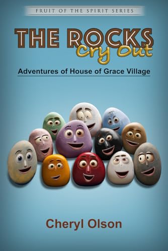 The Rocks Cry Out: The Adventures of House of Grace Village by Cheryl ...