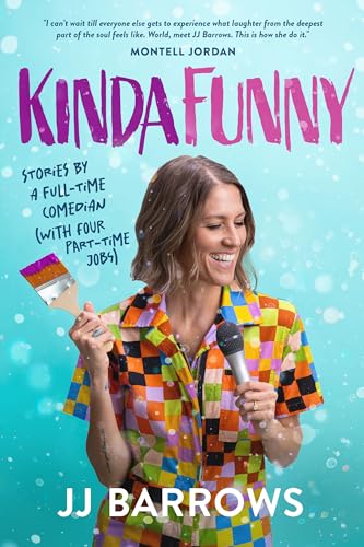 KINDA FUNNY: Stories by a Full-Time Comedian by J.J. Barrows | Goodreads