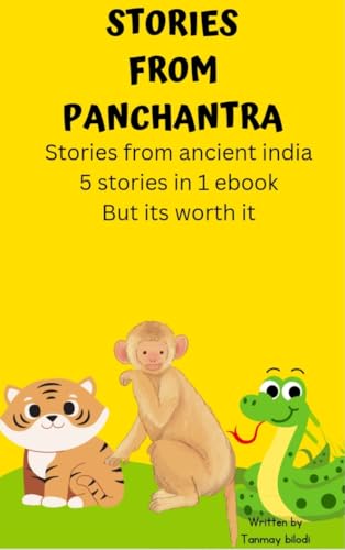Panchatantra stories: Moral stories of ancient india by Tanmay Bilodi ...