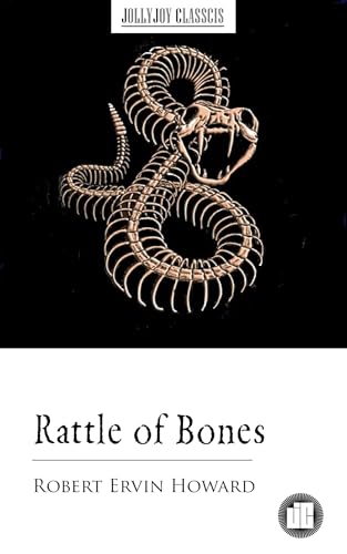 Rattle of Bones by Robert E. Howard | Goodreads