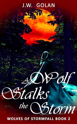 A Wolf Stalks the Storm (Wolves of Stormfall Book 2) by J.W. Golan ...