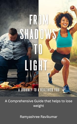 From Shadows to Light : A Journey to healthier you: A Comprehensive ...