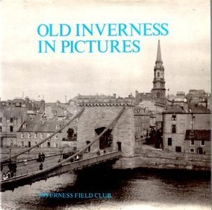 Old Inverness in Pictures by Loraine Maclean | Goodreads