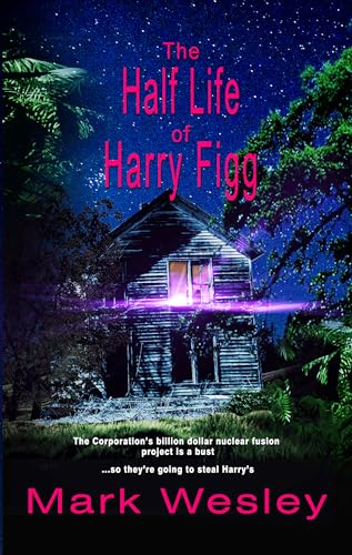 The Half Life of Harry Figg by Mark Wesley | Goodreads