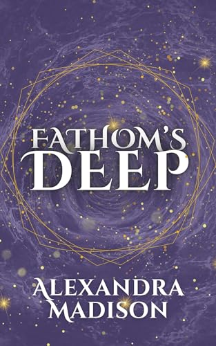 Fathom's Deep by Alexandra Madison | Goodreads