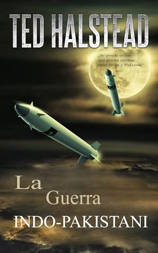 La Guerra Indo-Pakistani: Los Agentes Rusos: Libro 7 by Ted Halstead ...
